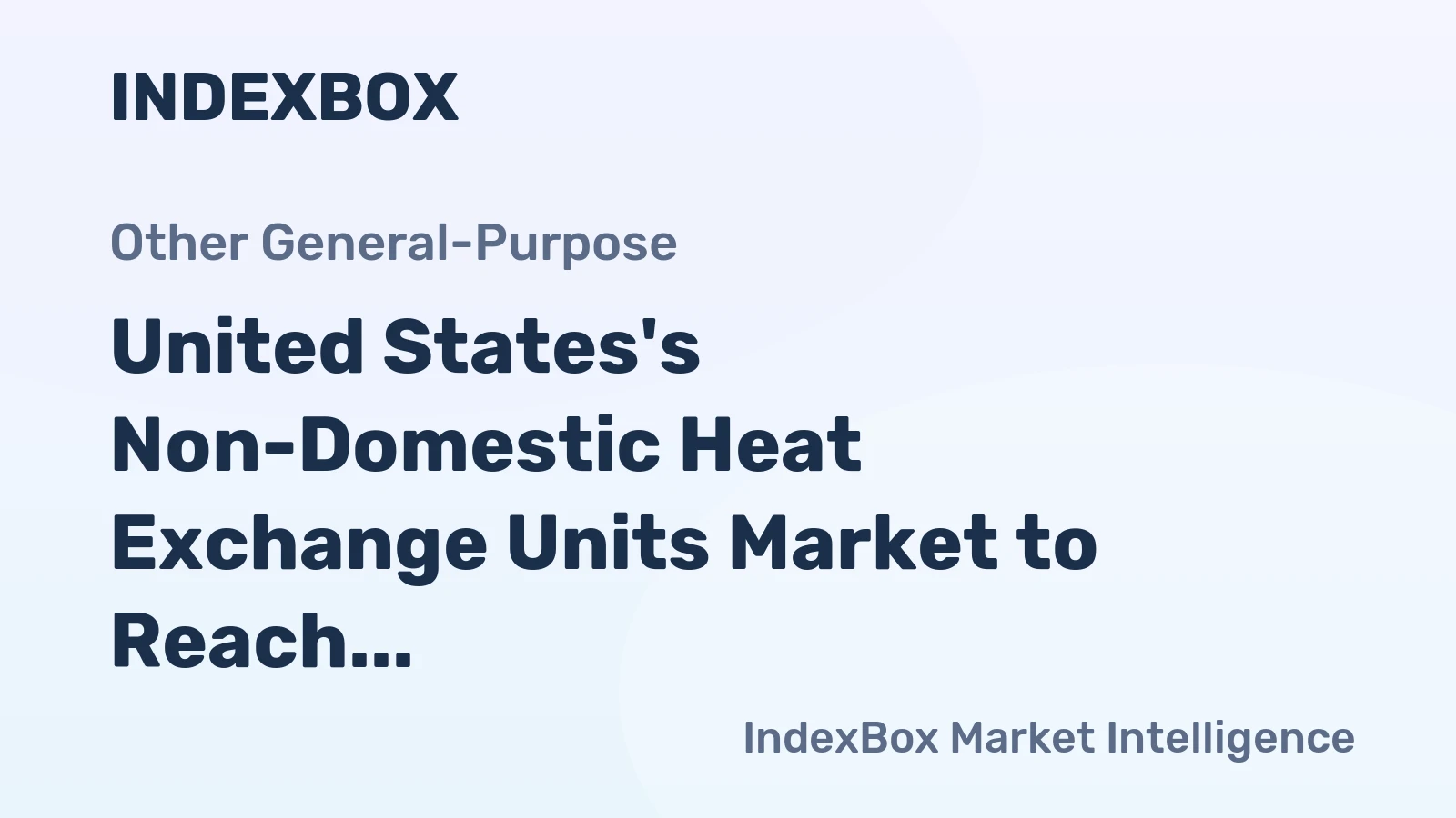 United States's Non-Domestic Heat Exchange Units Market to Reach 17M Units and $3.7B by 2035