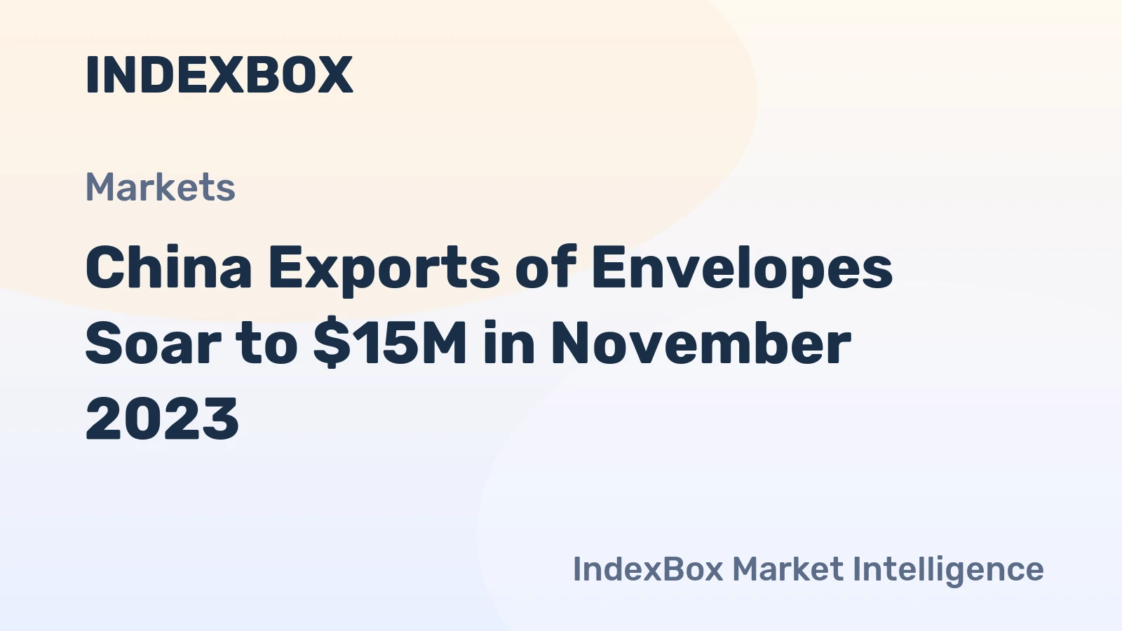 China Exports of Envelopes Soar to $15M in November 2023