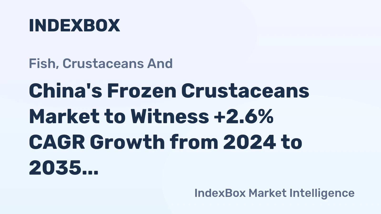 China's Frozen Crustaceans Market to Witness +2.6% CAGR Growth from 2024 to 2035