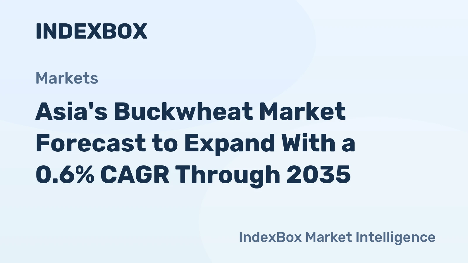 Asia's Buckwheat Market Forecast to Expand With a 0.6% CAGR Through 2035