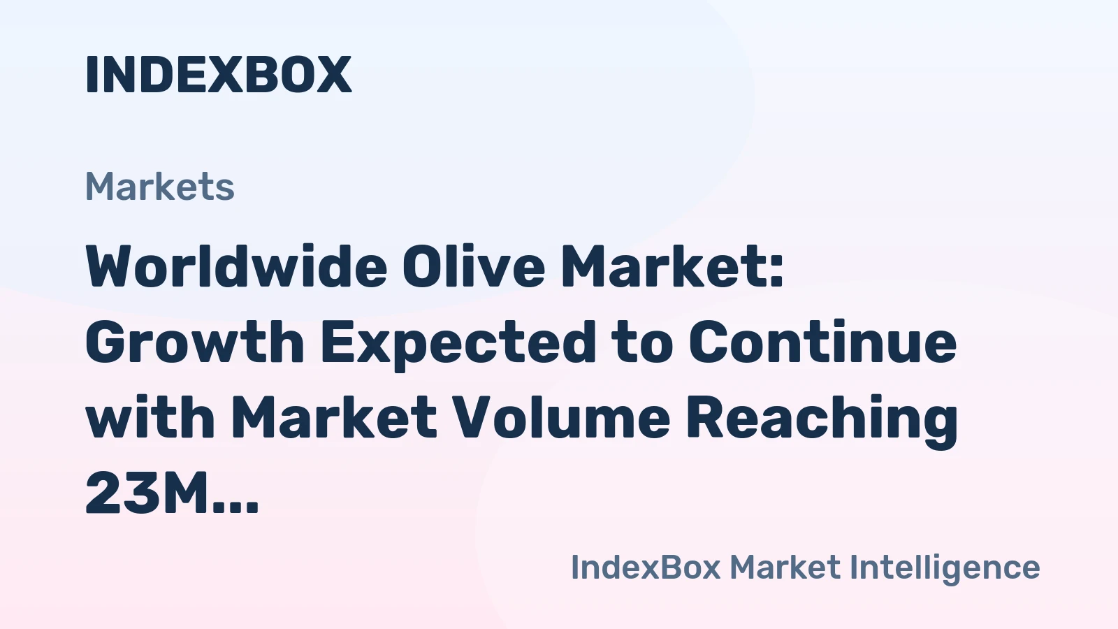 Worldwide Olive Market: Growth Expected to Continue with Market Volume Reaching 23M Tons and Value of $66.1B by 2035