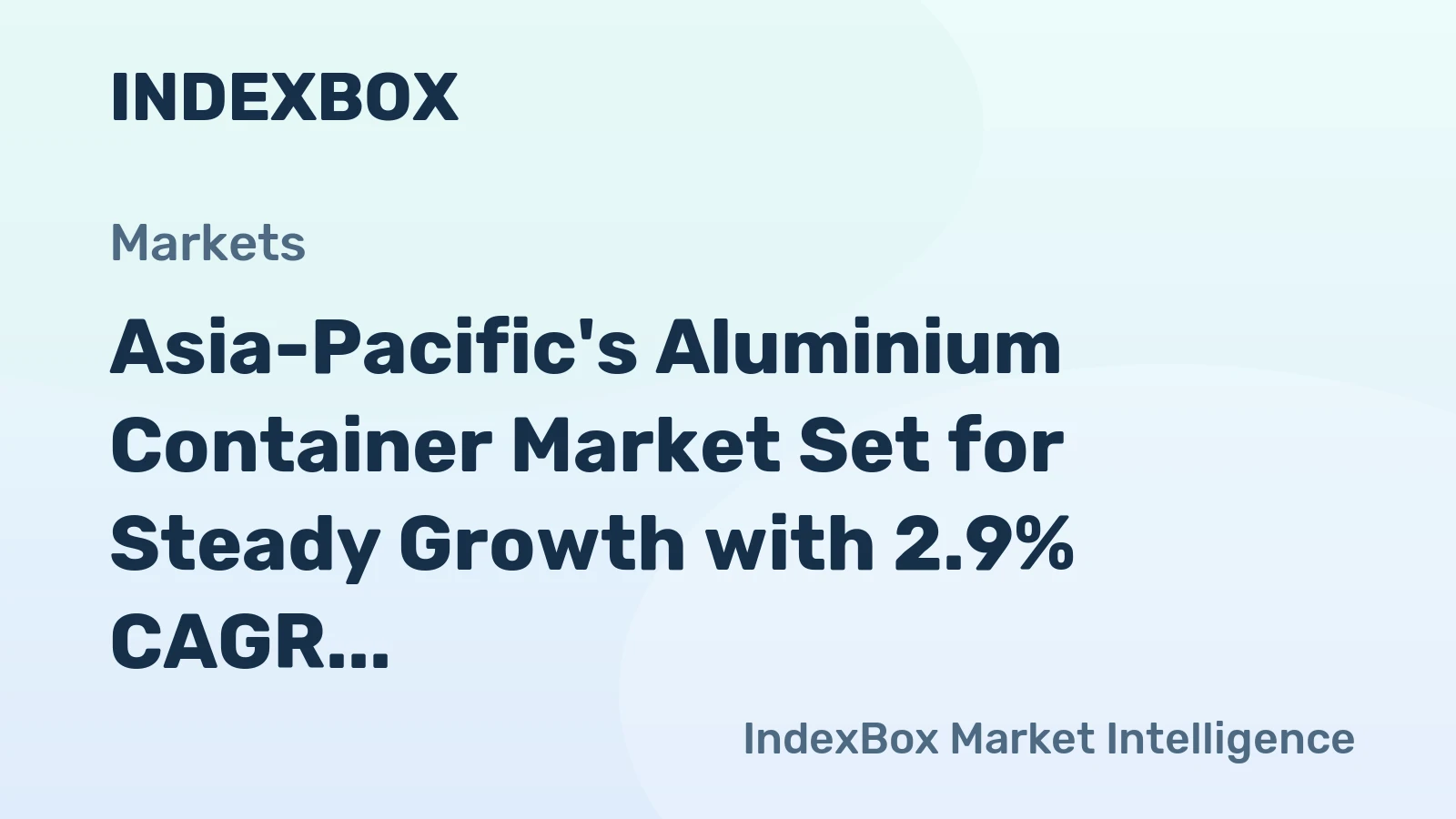 Asia-Pacific's Aluminium Container Market Set for Steady Growth with 2.9% CAGR in Value