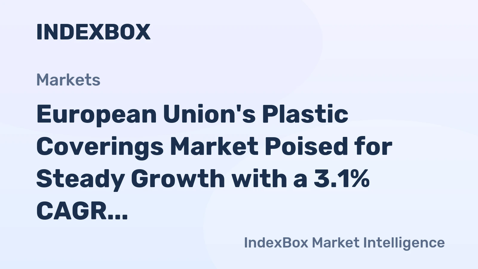 European Union's Plastic Coverings Market Poised for Steady Growth with a 3.1% CAGR in Value