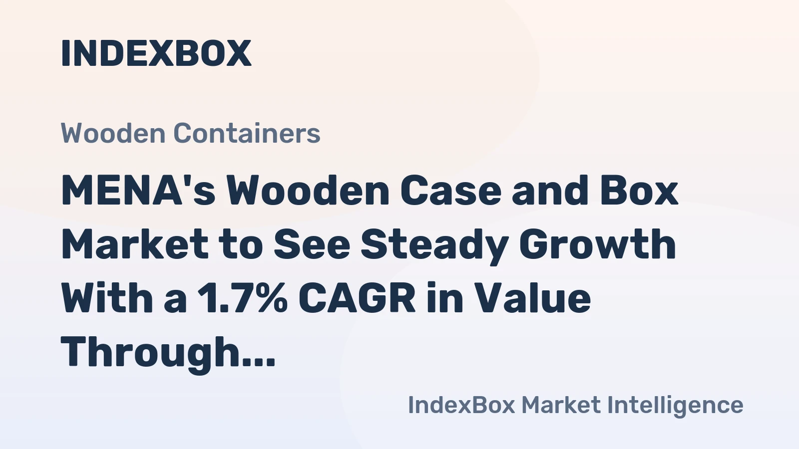 MENA's Wooden Case and Box Market to See Steady Growth With a 1.7% CAGR in Value Through 2035
