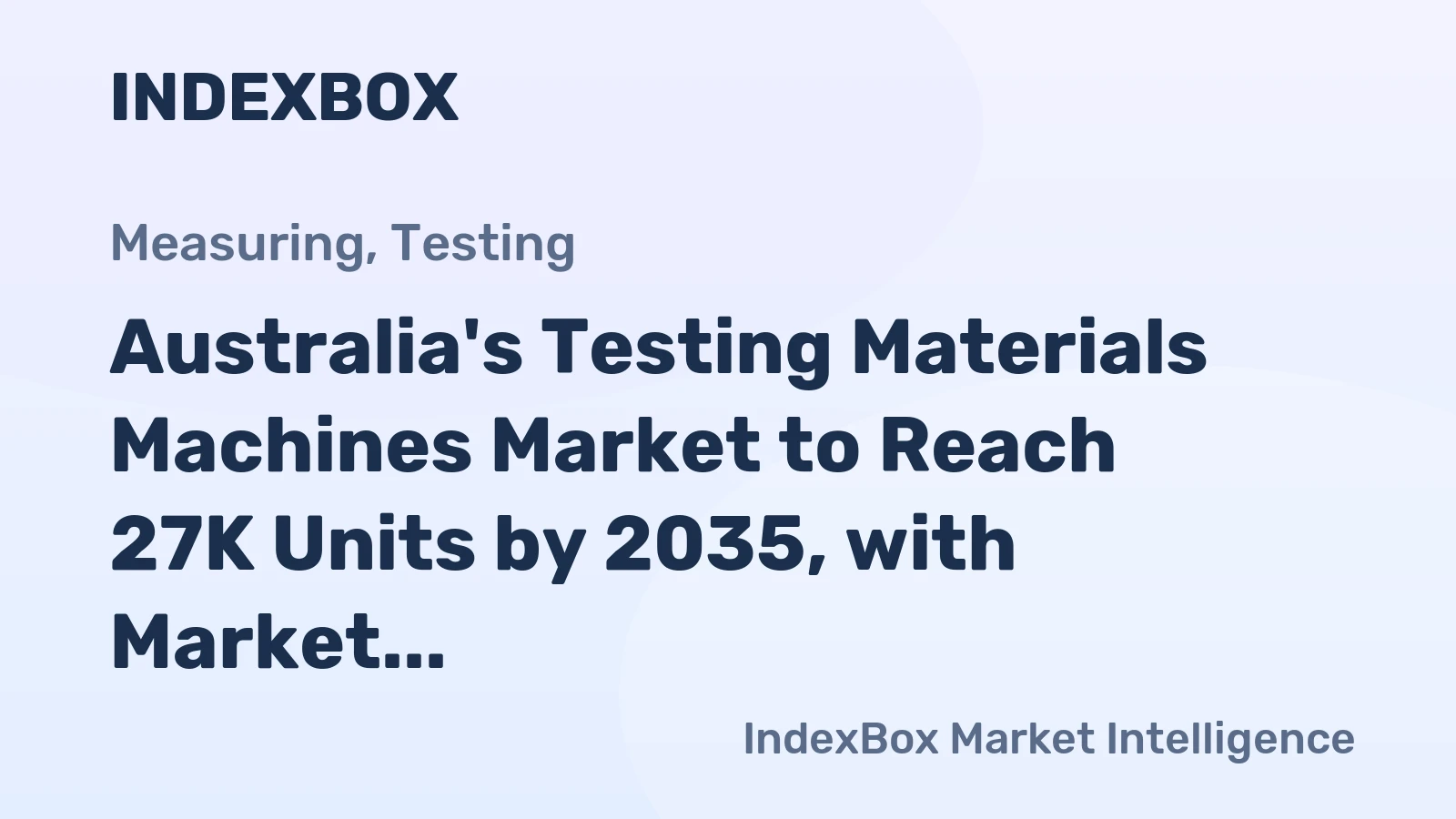 Australia's Testing Materials Machines Market to Reach 27K Units by 2035, with Market Value Dropping to $17M