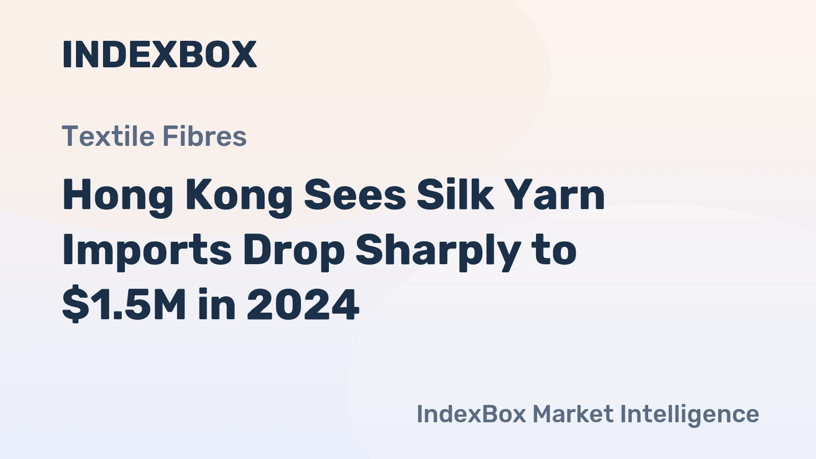 Hong Kong Sees Silk Yarn Imports Drop Sharply to $1.5M in 2024