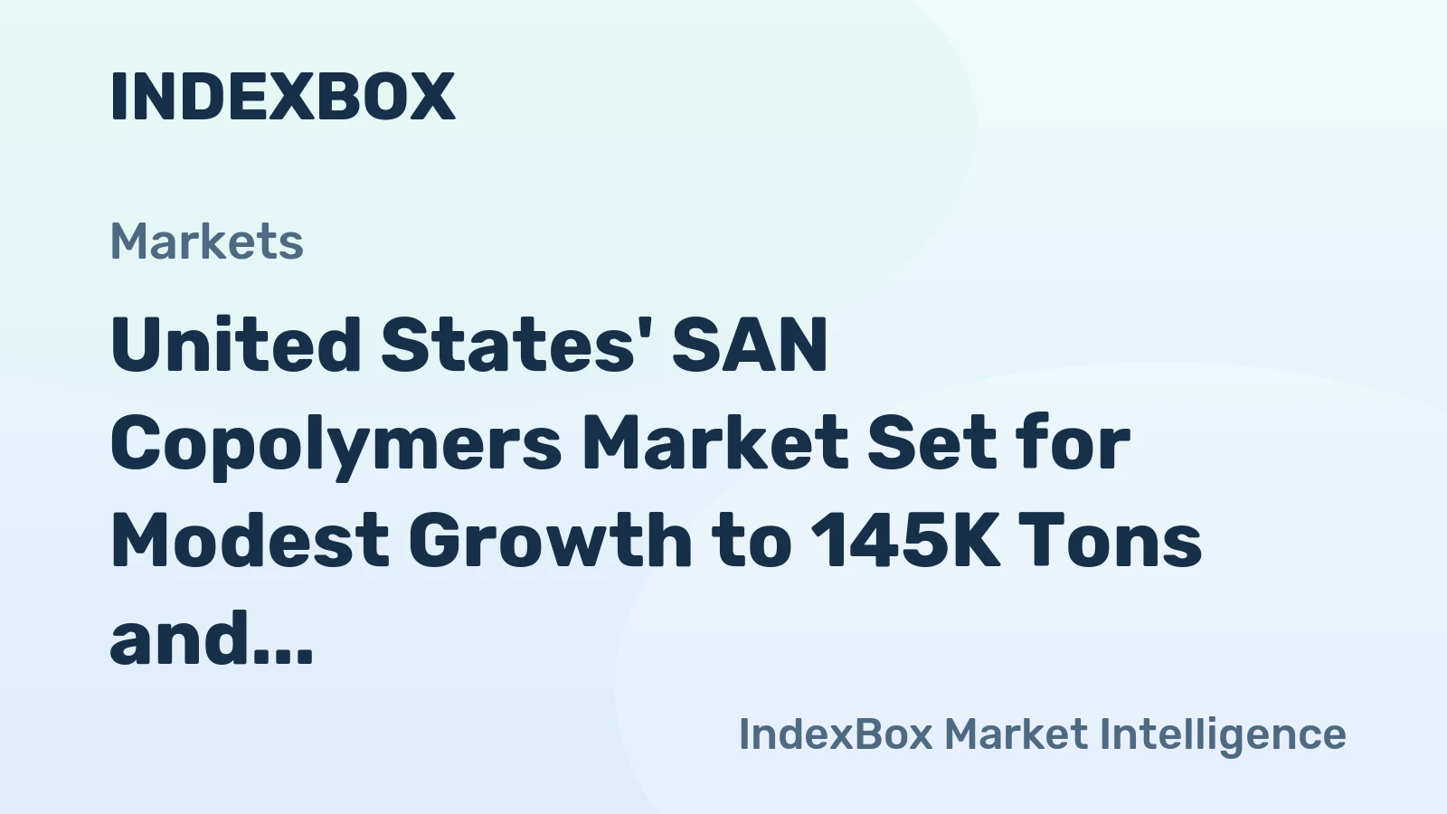 United States' SAN Copolymers Market Set for Modest Growth to 145K Tons and $347M