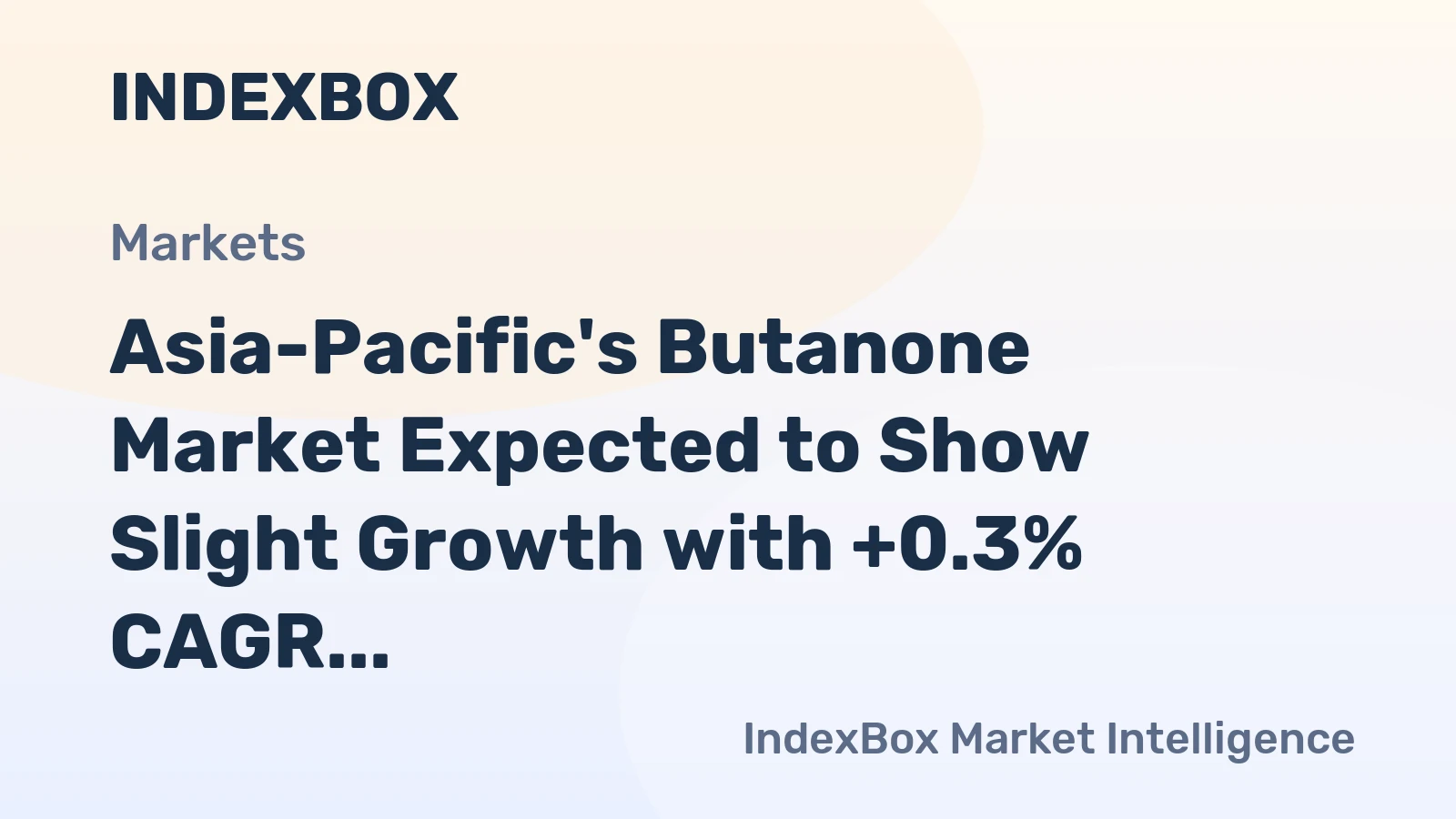 Asia-Pacific's Butanone Market Expected to Show Slight Growth with +0.3% CAGR from 2024 to 2035