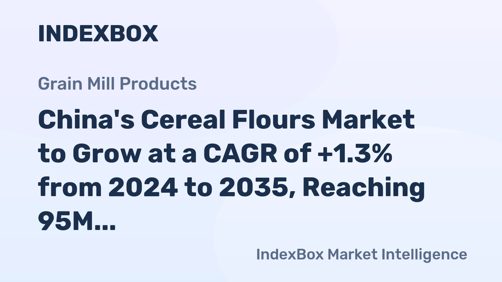 China's Cereal Flours Market to Grow at a CAGR of +1.3% from 2024 to 2035, Reaching 95M Tons