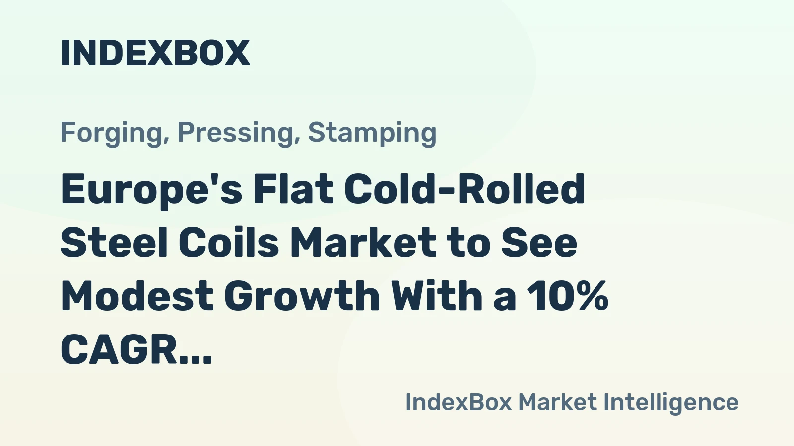 Europe's Flat Cold-Rolled Steel Coils Market to See Modest Growth With a 10% CAGR Through 2035