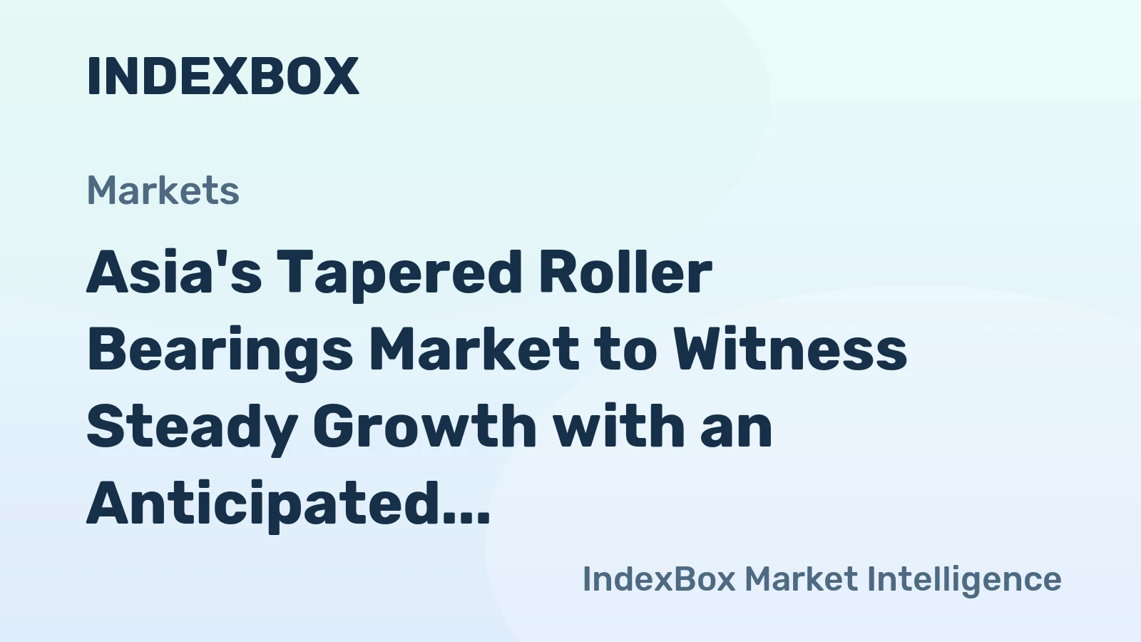 Asia's Tapered Roller Bearings Market to Witness Steady Growth with an Anticipated CAGR of +3.1% from 2024 to 2035, Reaching $6.6B by 2035