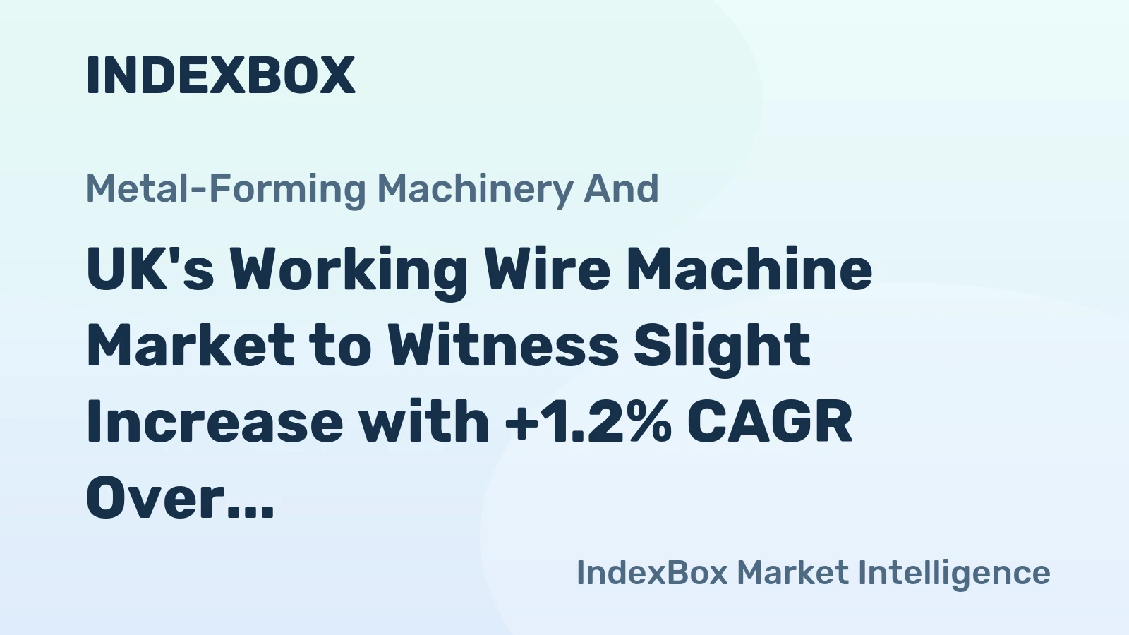 UK's Working Wire Machine Market to Witness Slight Increase with +1.2% CAGR Over Next Decade
