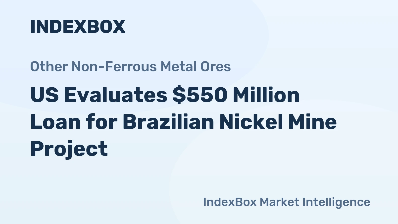 US Evaluates $550 Million Loan for Brazilian Nickel Mine Project