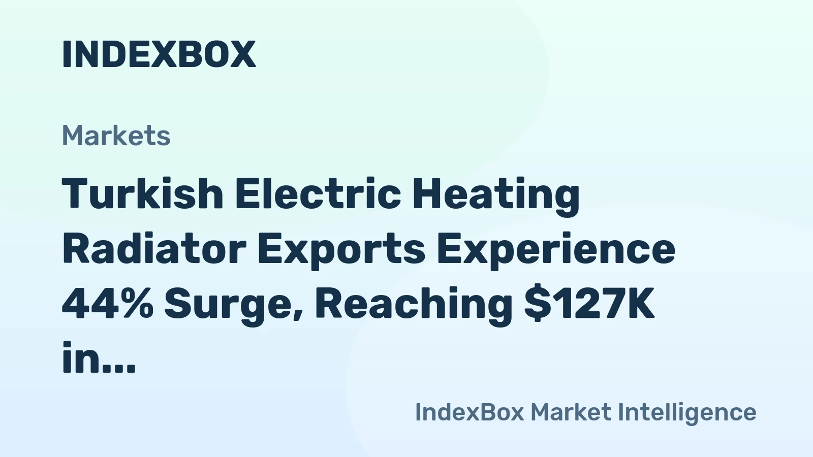 Turkish Electric Heating Radiator Exports Experience 44% Surge, Reaching $127K in January 2024