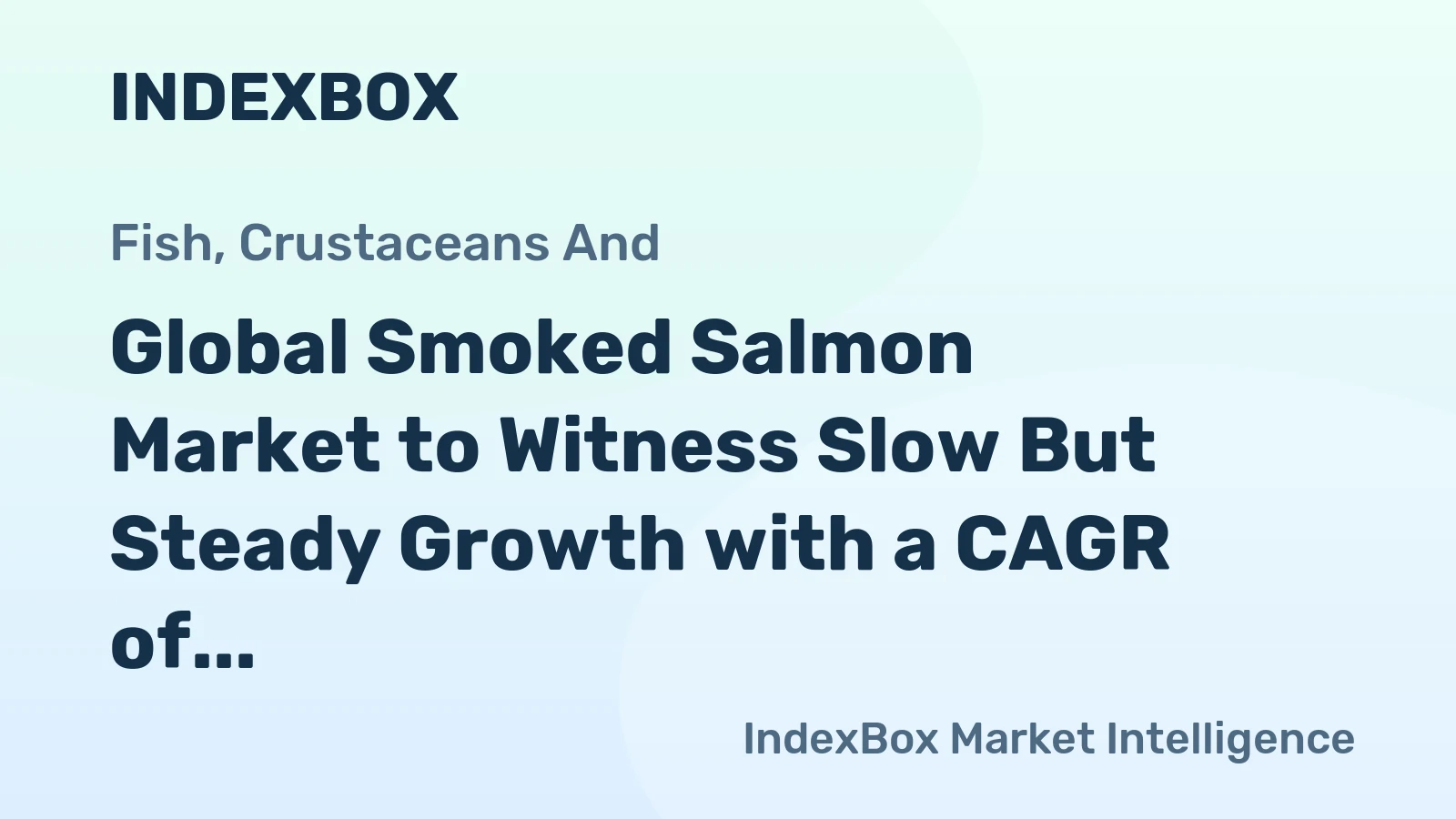 Global Smoked Salmon Market to Witness Slow But Steady Growth with a CAGR of +0.5% from 2024-2035