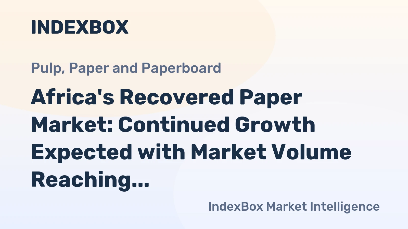 Africa's Recovered Paper Market: Continued Growth Expected with Market Volume Reaching 2.1M Tons and Market Value of $467M by 2035