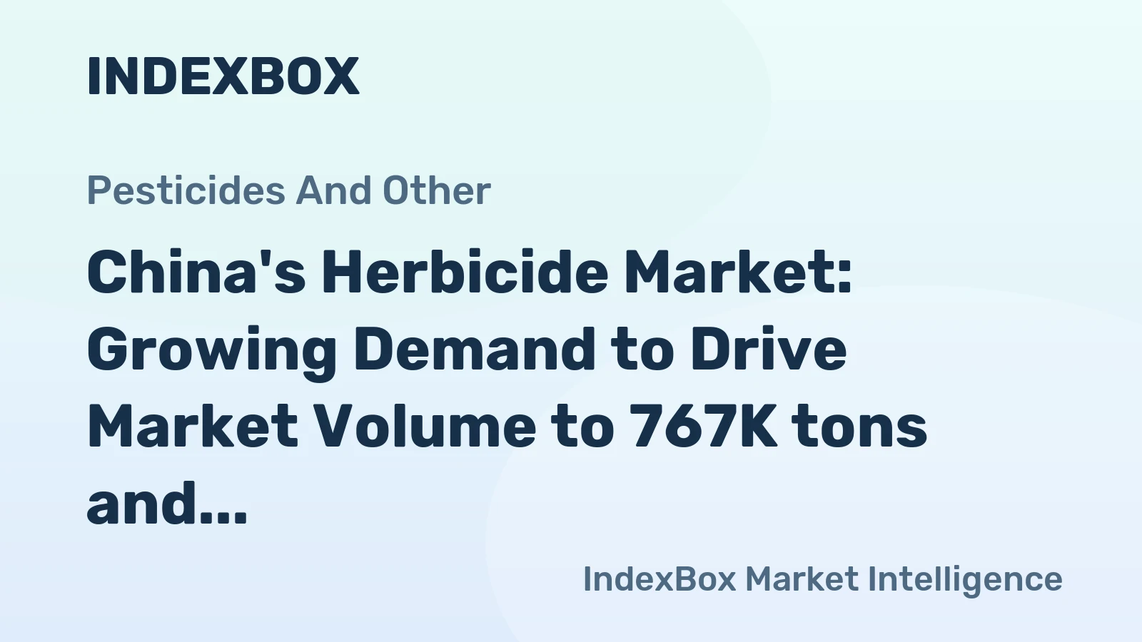 China's Herbicide Market: Growing Demand to Drive Market Volume to 767K tons and Value to $3.3B by 2035