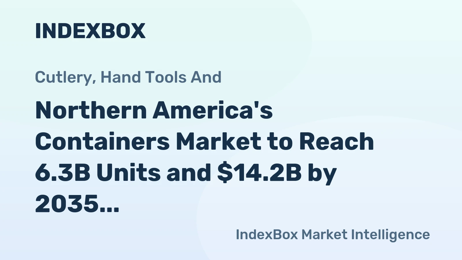 Northern America's Containers Market to Reach 6.3B Units and $14.2B by 2035