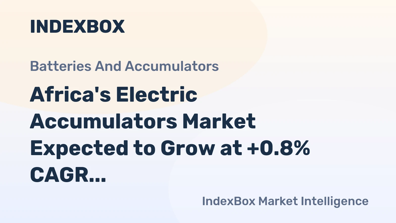 Africa's Electric Accumulators Market Expected to Grow at +0.8% CAGR over Next Decade