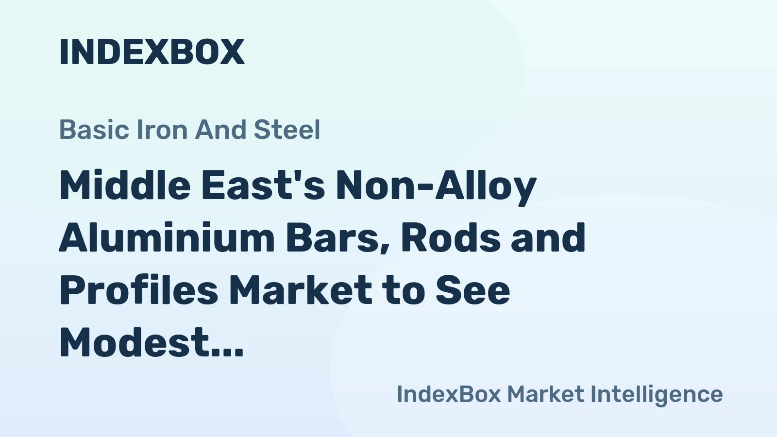 Middle East's Non-Alloy Aluminium Bars, Rods and Profiles Market to See Modest Growth with +0.5% CAGR