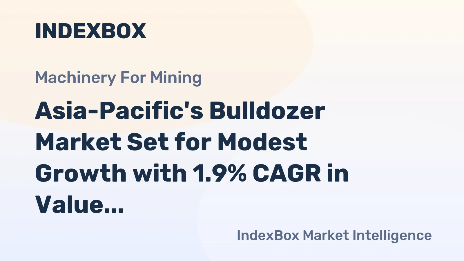 Asia-Pacific's Bulldozer Market Set for Modest Growth with 1.9% CAGR in Value Through 2035