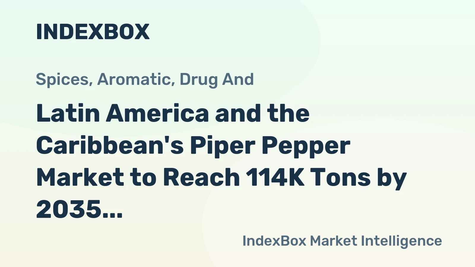 Latin America and the Caribbean's Piper Pepper Market to Reach 114K Tons by 2035, Valued at $588M