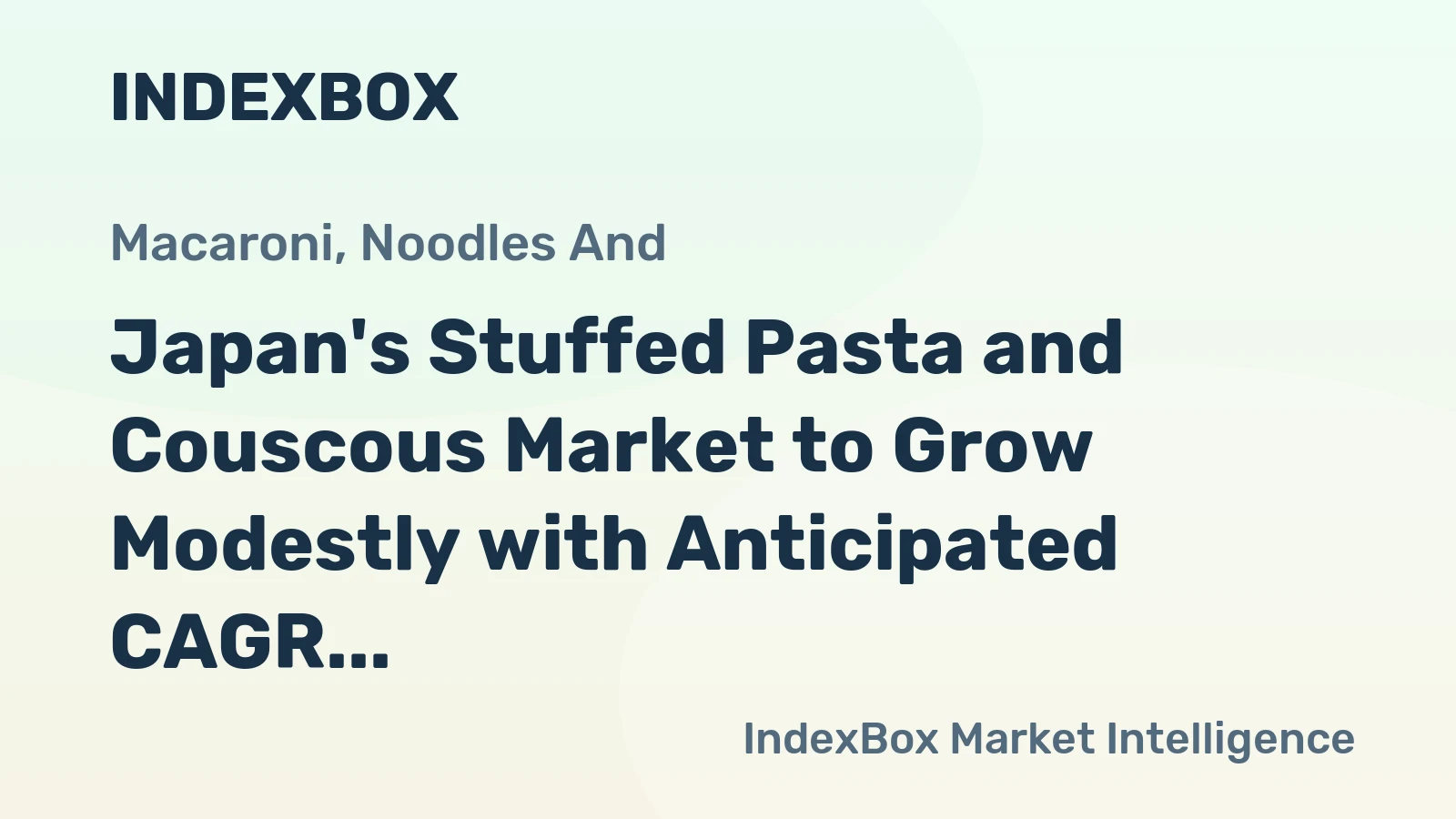 Japan's Stuffed Pasta and Couscous Market to Grow Modestly with Anticipated CAGR of +0.5% in Volume and +0.9% in Value from 2024 to 2035