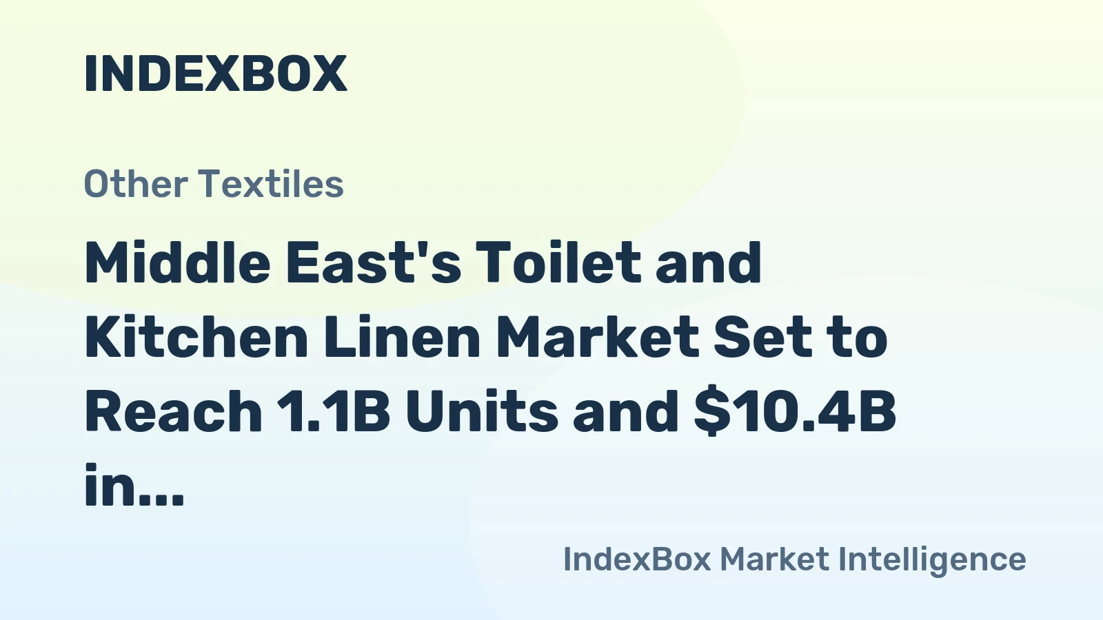 Middle East's Toilet and Kitchen Linen Market Set to Reach 1.1B Units and $10.4B in Value