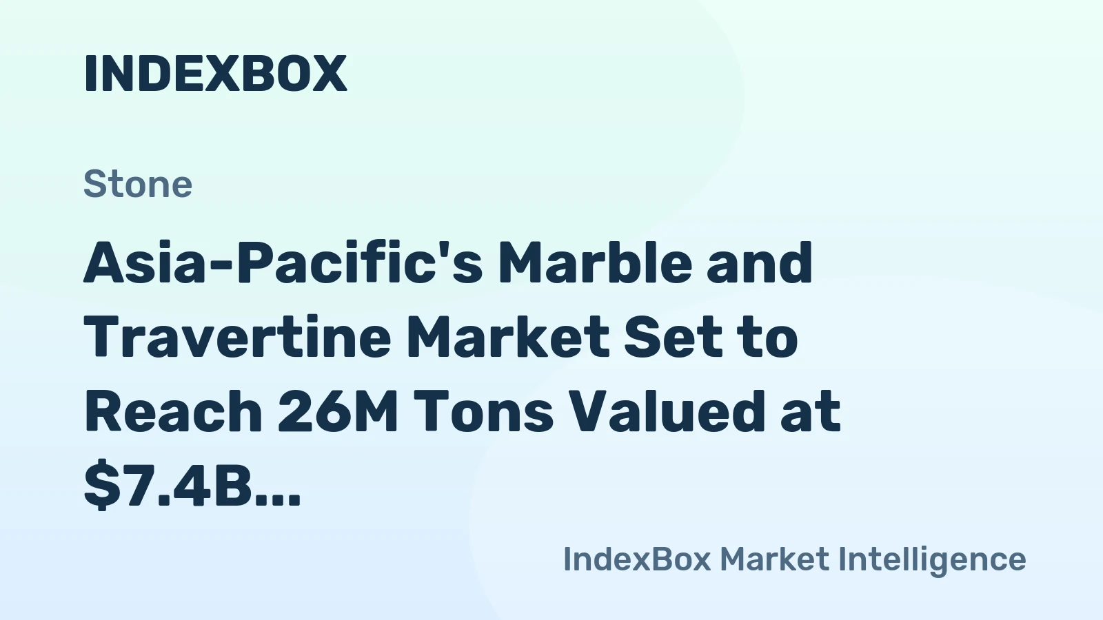 Asia-Pacific's Marble and Travertine Market Set to Reach 26M Tons Valued at $7.4B by 2035