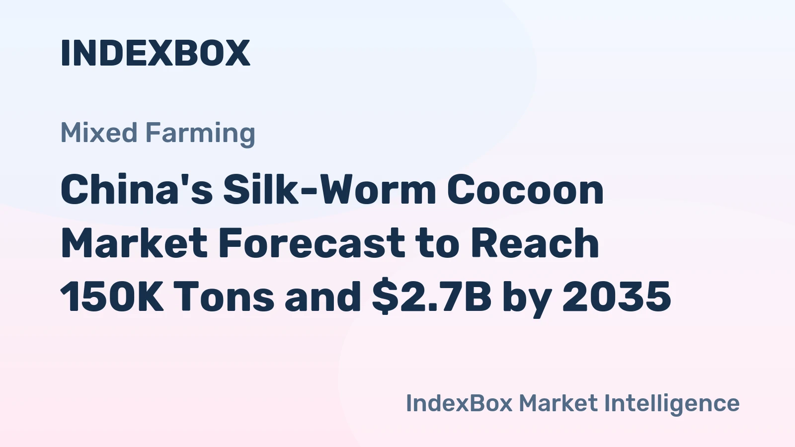 China's Silk-Worm Cocoon Market Forecast to Reach 150K Tons and $2.7B by 2035