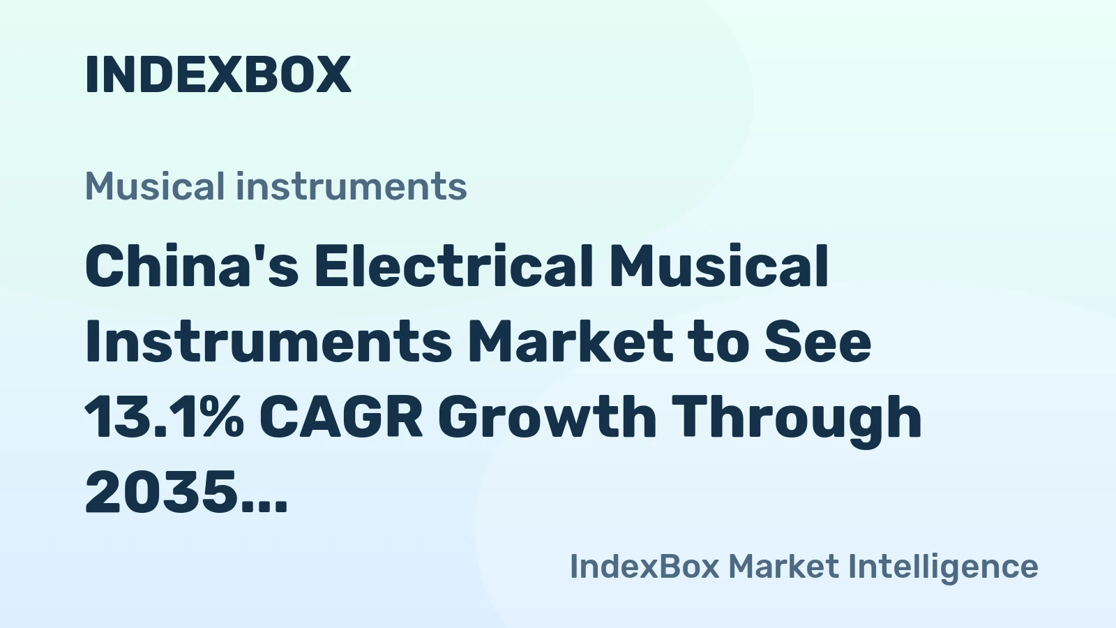 China's Electrical Musical Instruments Market to See 13.1% CAGR Growth Through 2035
