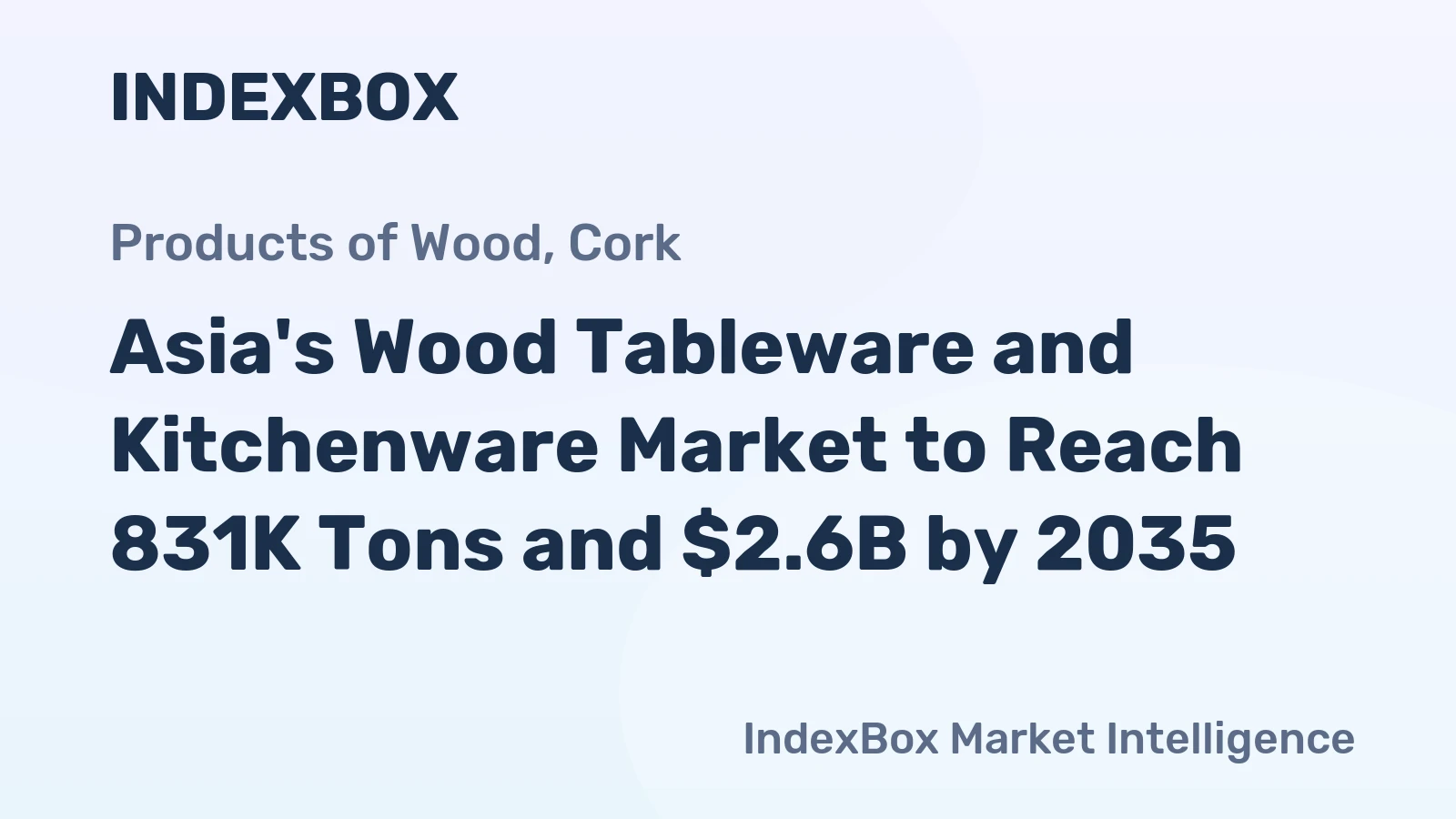 Asia's Wood Tableware and Kitchenware Market to Reach 831K Tons and $2.6B by 2035