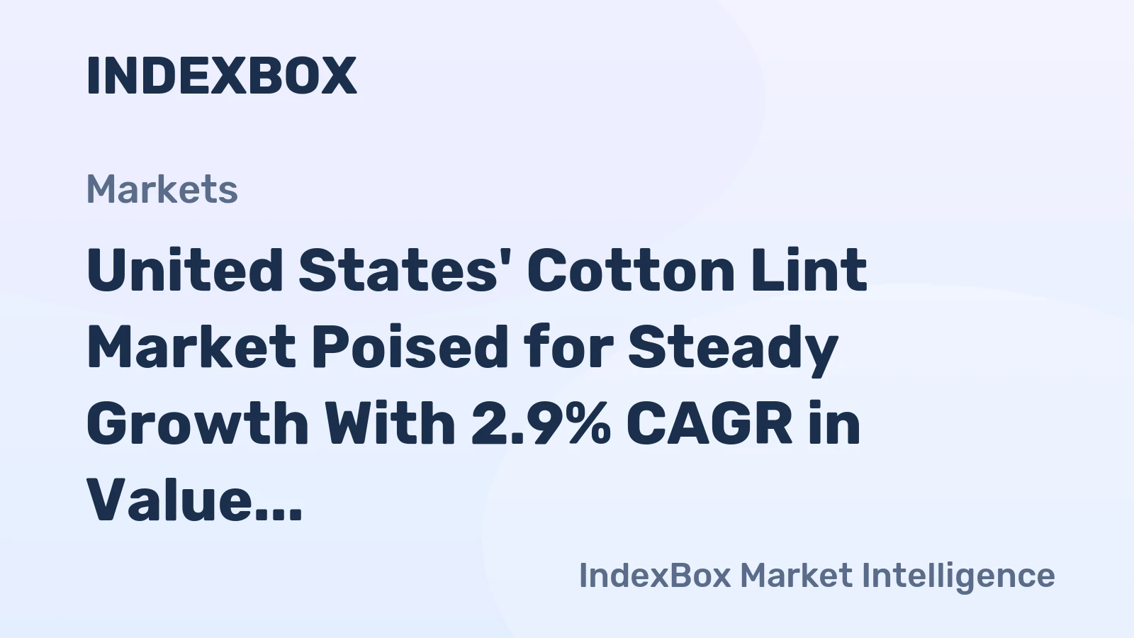 United States' Cotton Lint Market Poised for Steady Growth With 2.9% CAGR in Value