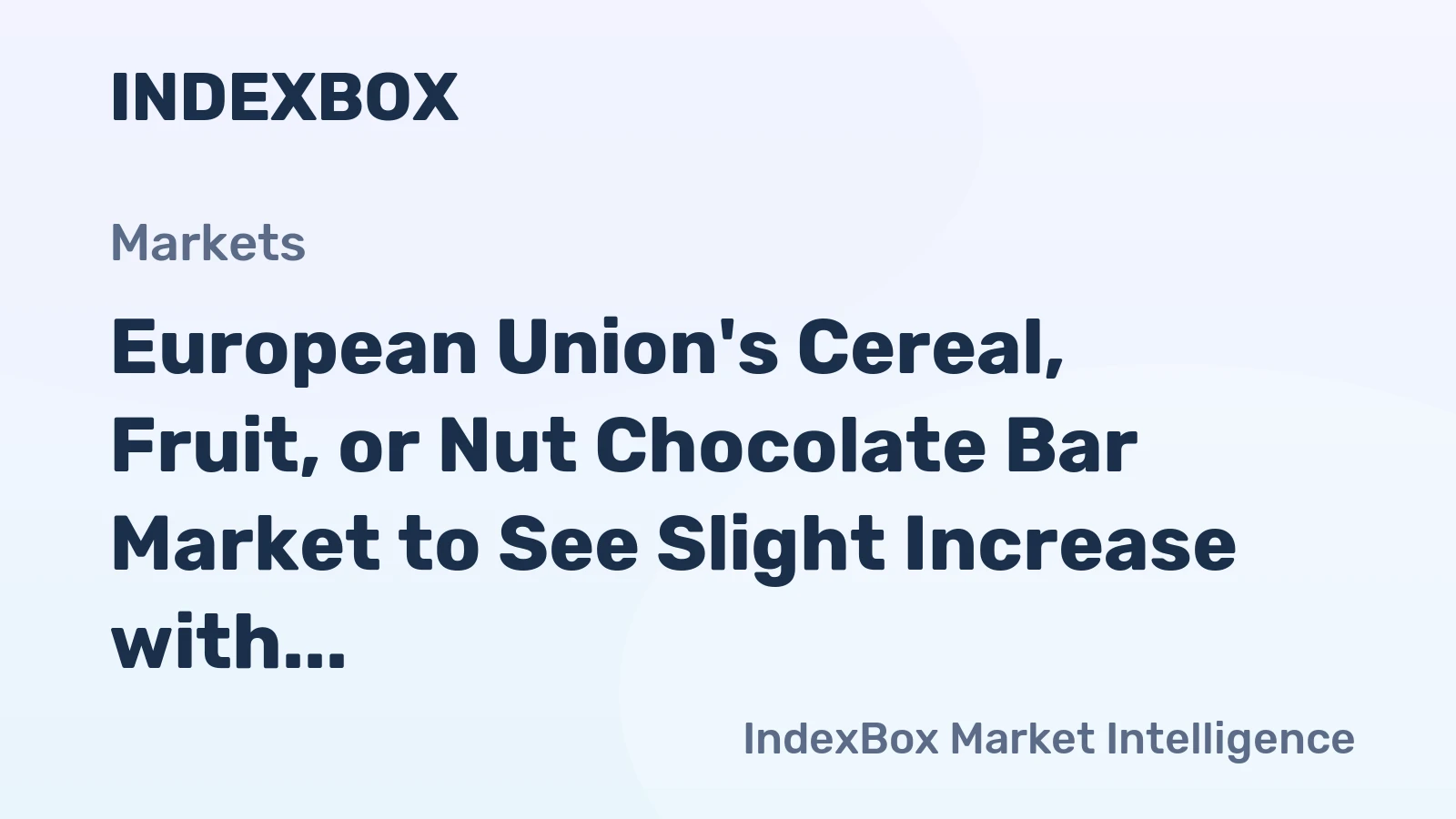 European Union's Cereal, Fruit, or Nut Chocolate Bar Market to See Slight Increase with +0.9% CAGR