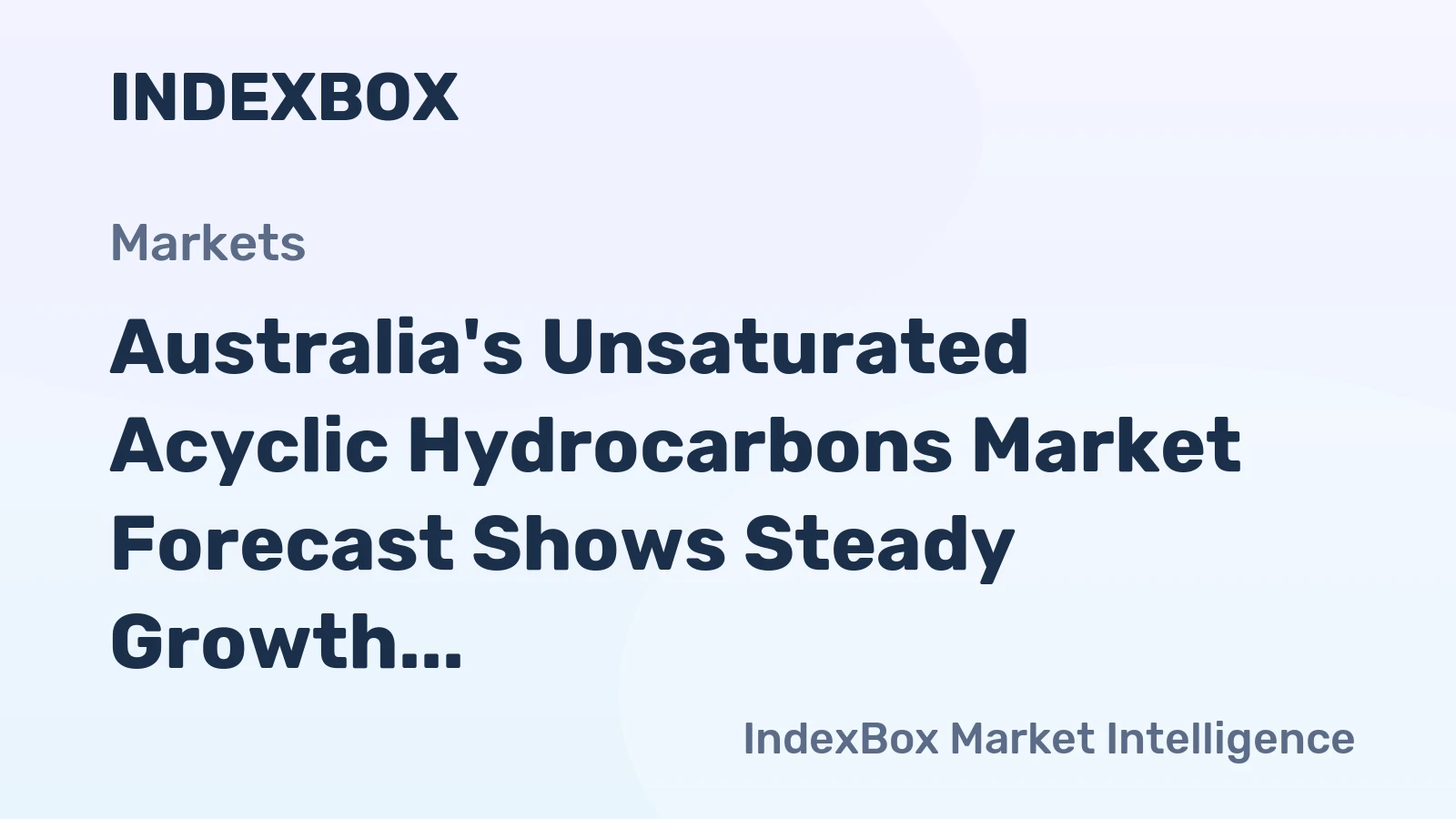 Australia's Unsaturated Acyclic Hydrocarbons Market Forecast Shows Steady Growth With a +0.4% Volume CAGR