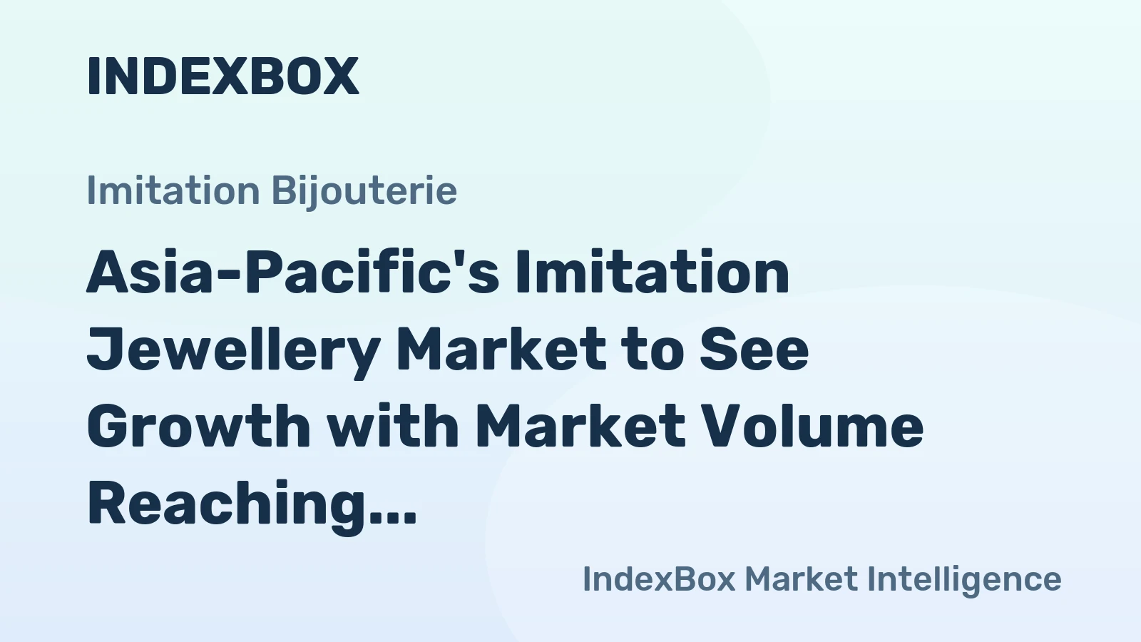 Asia-Pacific's Imitation Jewellery Market to See Growth with Market Volume Reaching 127K Tons and Value Hitting $38.1B by 2035