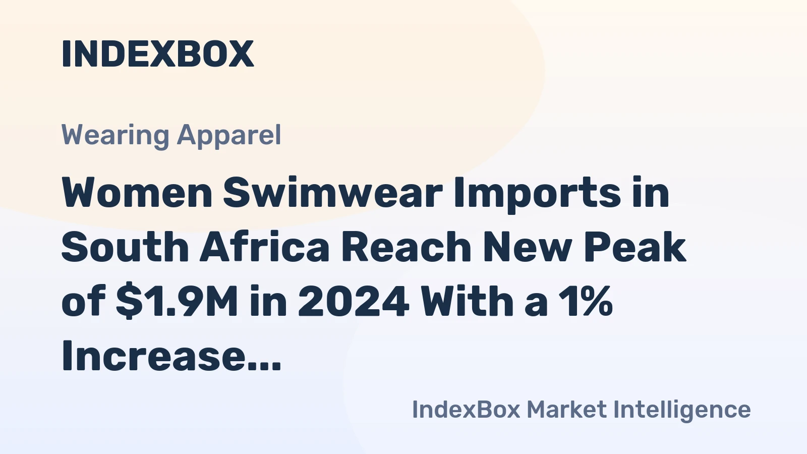 Women Swimwear Imports in South Africa Reach New Peak of $1.9M in 2024 With a 1% Increase