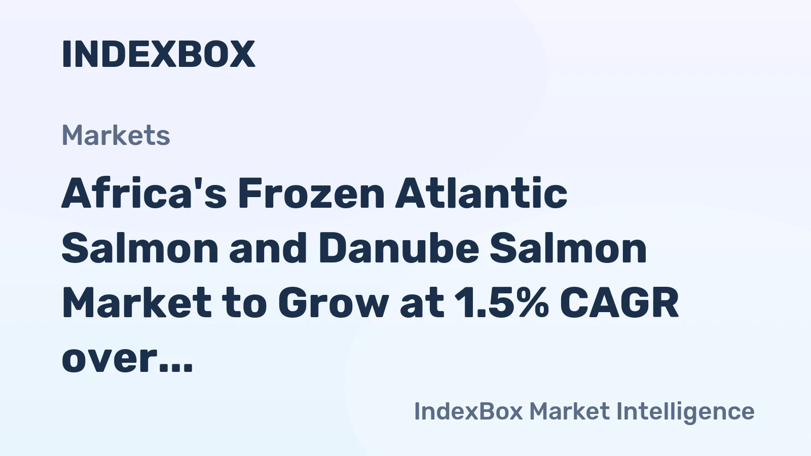 Africa's Frozen Atlantic Salmon and Danube Salmon Market to Grow at 1.5% CAGR over Next Decade