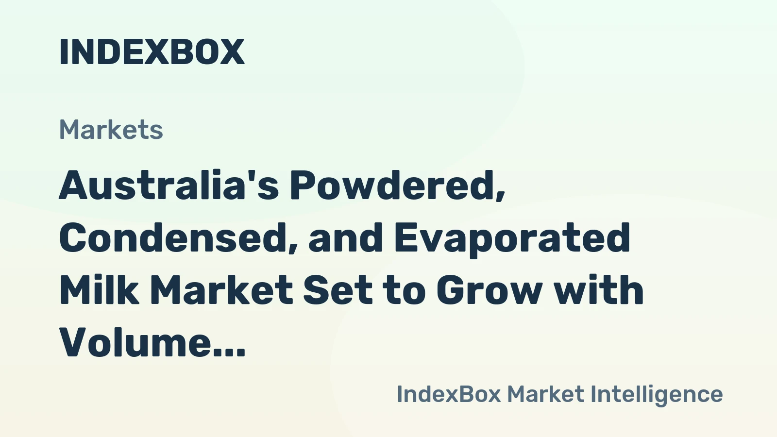 Australia's Powdered, Condensed, and Evaporated Milk Market Set to Grow with Volume Reaching 78K Tons and Value Reaching $242M by 2035