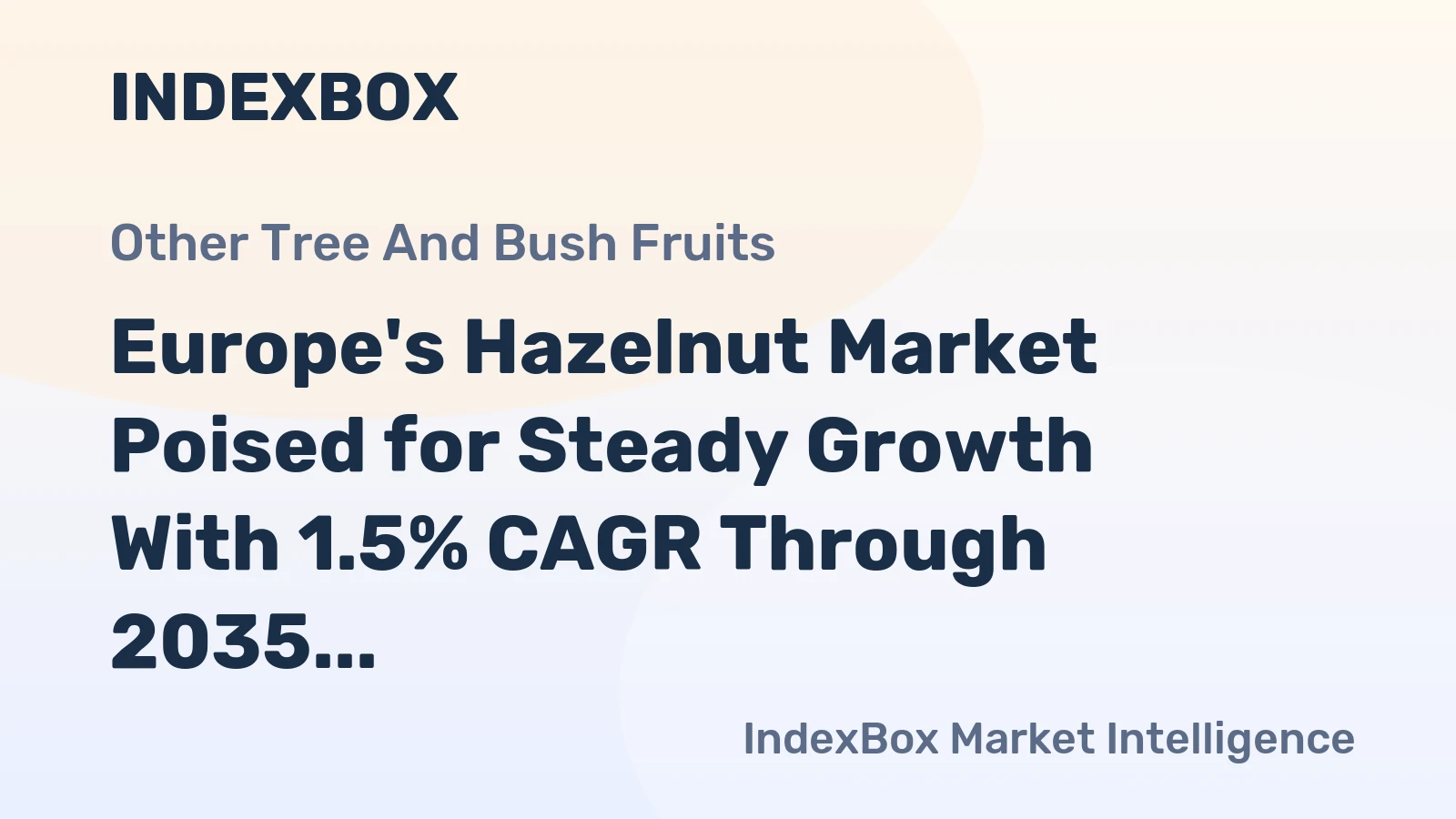 Europe's Hazelnut Market Poised for Steady Growth With 1.5% CAGR Through 2035
