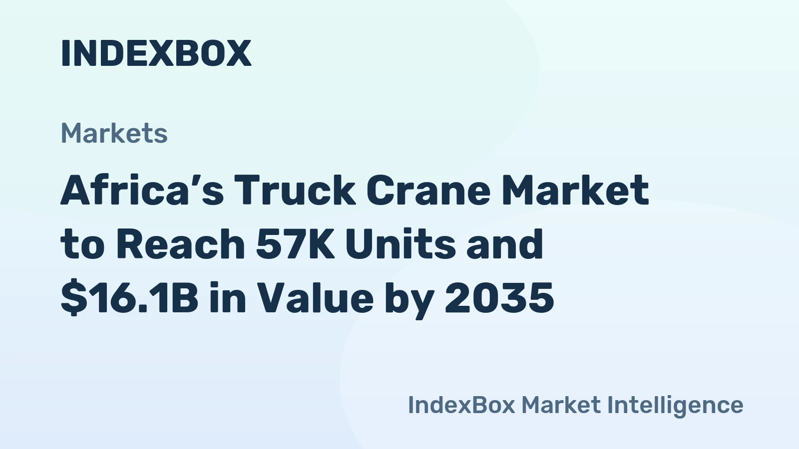 Africa’s Truck Crane Market to Reach 57K Units and $16.1B in Value by 2035