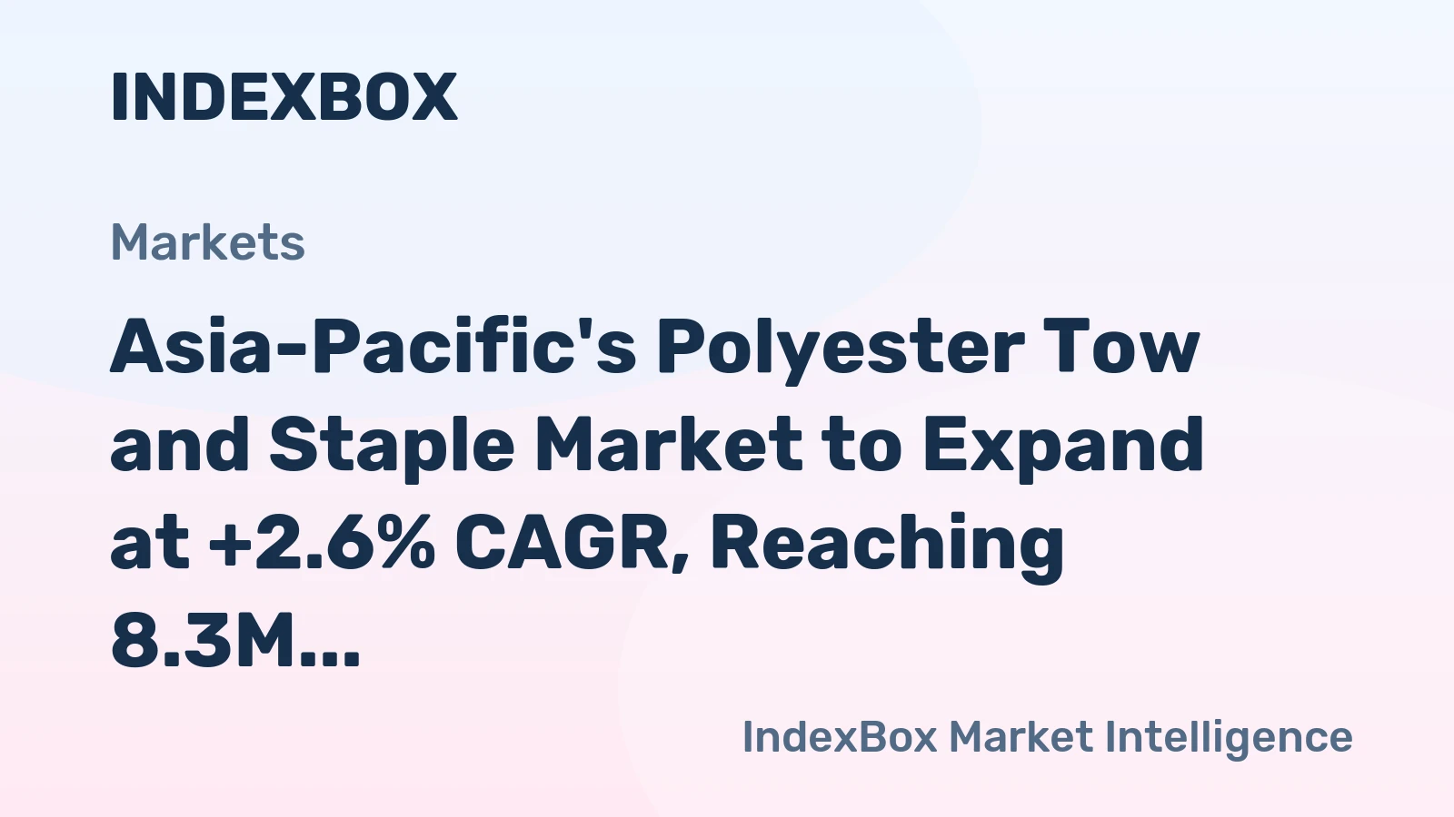 Asia-Pacific's Polyester Tow and Staple Market to Expand at +2.6% CAGR, Reaching 8.3M tons by 2035