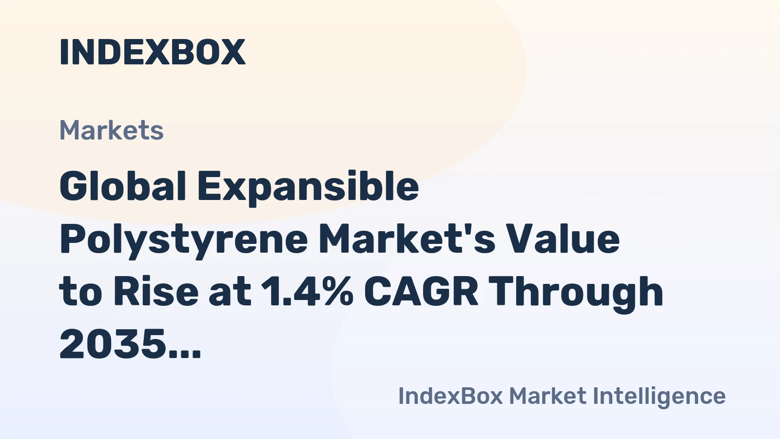 Global Expansible Polystyrene Market's Value to Rise at 1.4% CAGR Through 2035