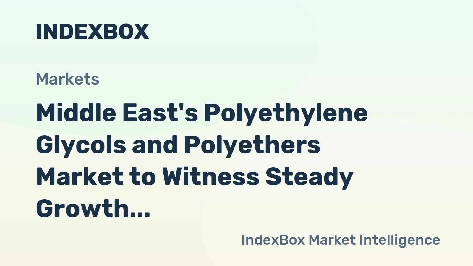 Middle East's Polyethylene Glycols and Polyethers Market to Witness Steady Growth with a CAGR of +3.1%