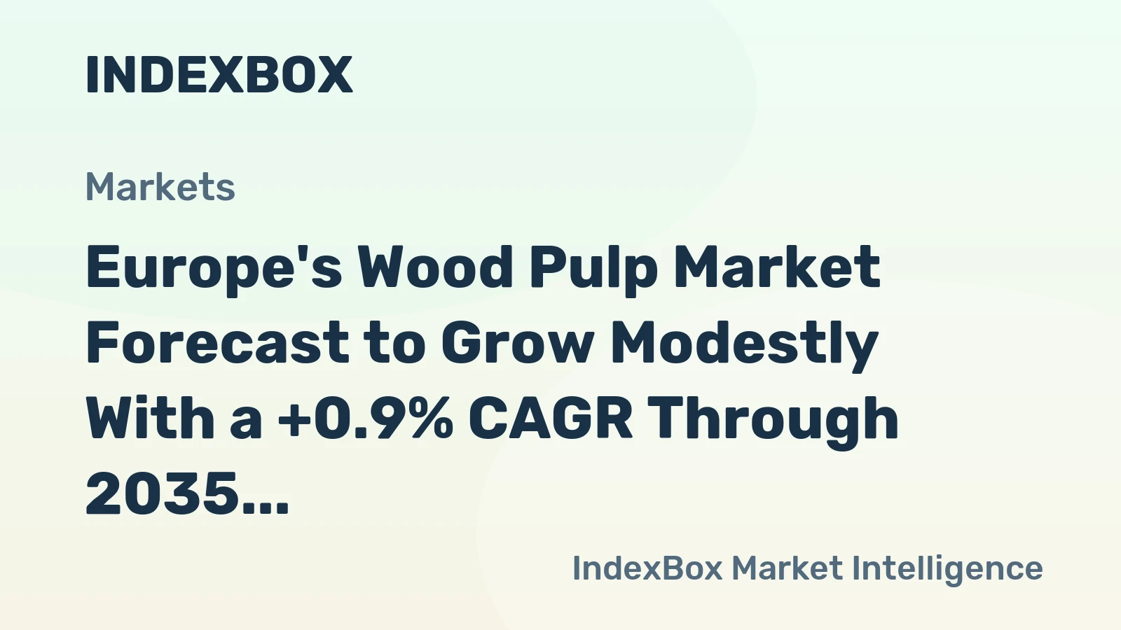 Europe's Wood Pulp Market Forecast to Grow Modestly With a +0.9% CAGR Through 2035