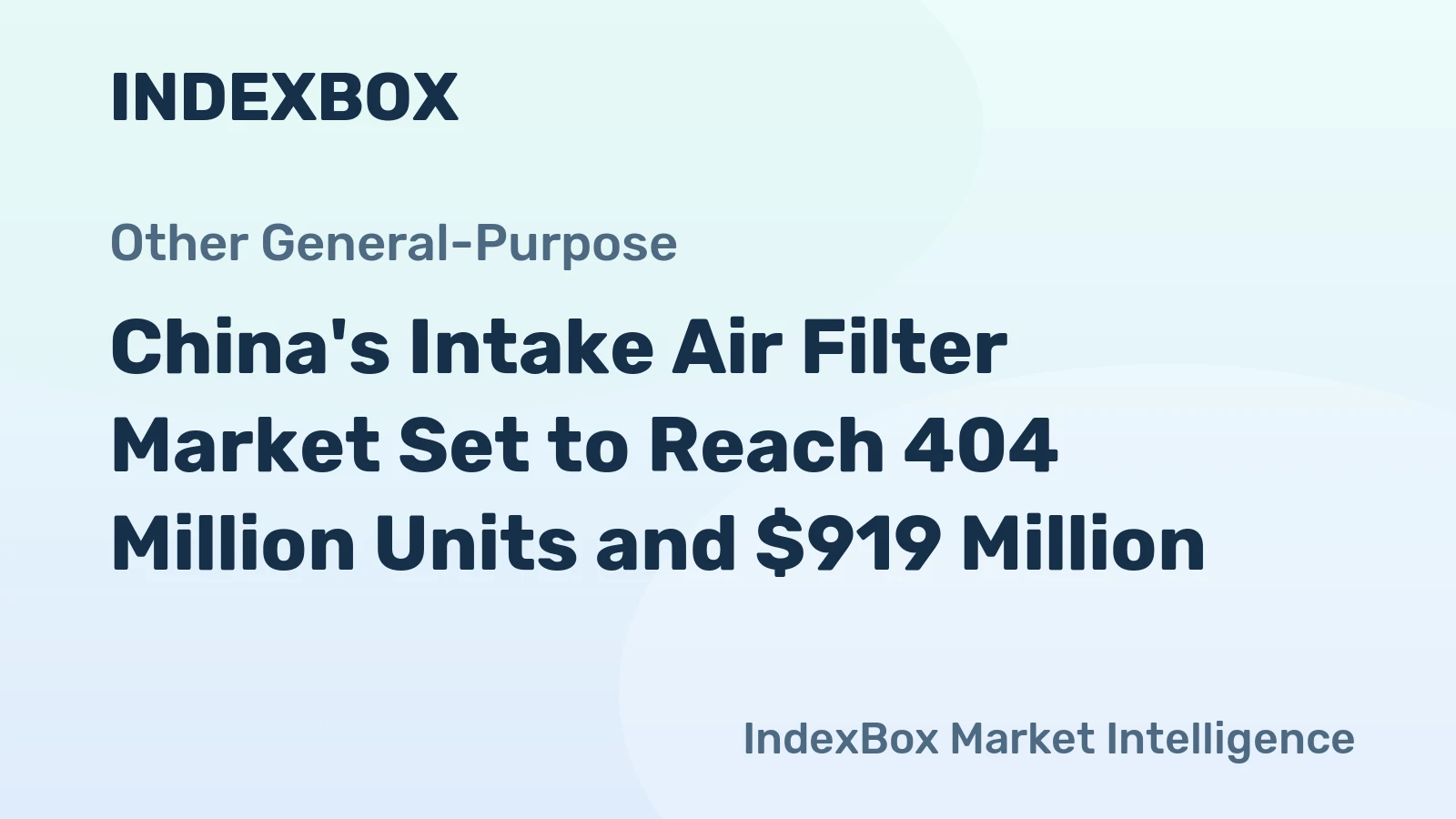 China's Intake Air Filter Market Set to Reach 404 Million Units and $919 Million