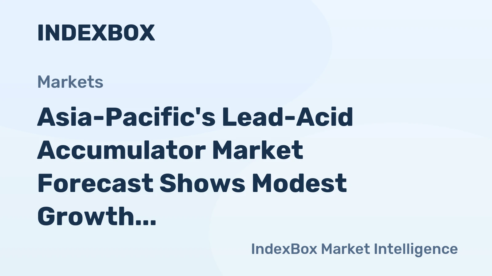 Asia-Pacific's Lead-Acid Accumulator Market Forecast Shows Modest Growth With +1.0% CAGR in Value