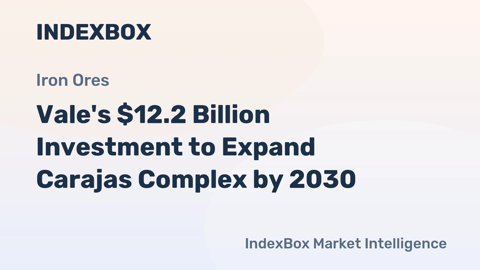 Vale's $12.2 Billion Investment to Expand Carajas Complex by 2030