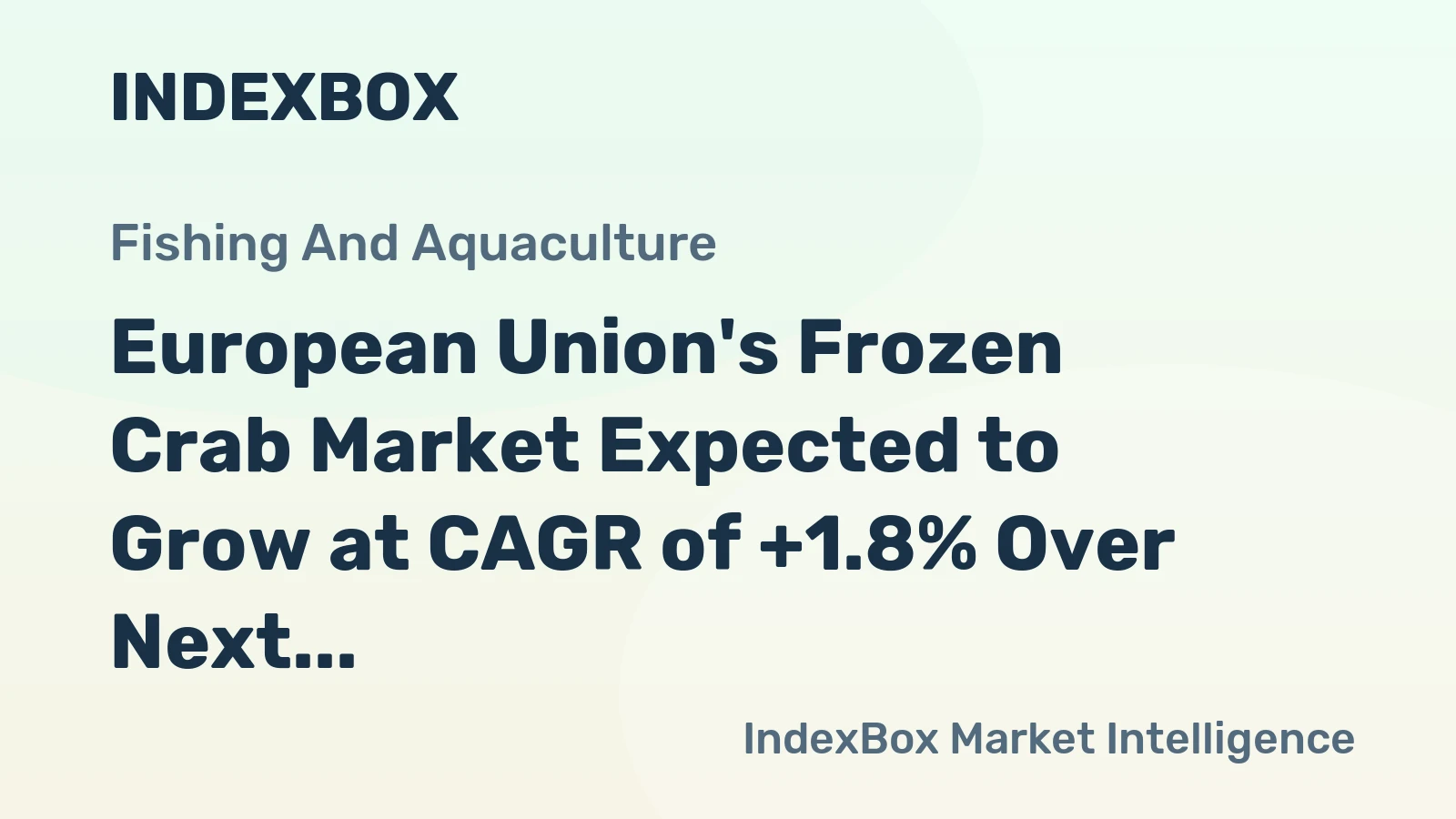 European Union's Frozen Crab Market Expected to Grow at CAGR of +1.8% Over Next Decade