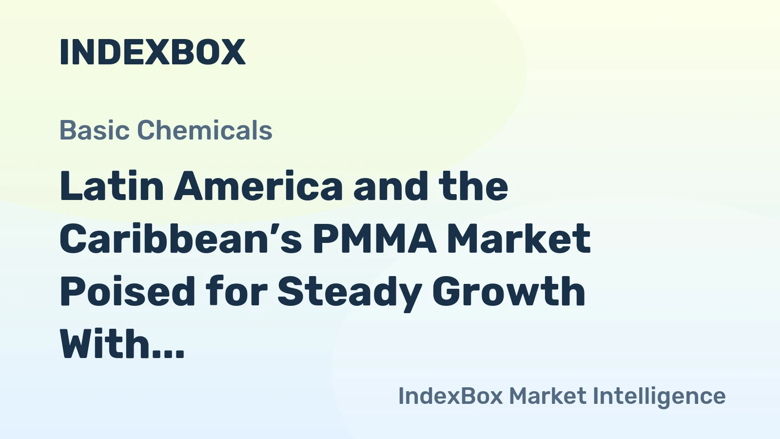 Latin America and the Caribbean’s PMMA Market Poised for Steady Growth With a 3.8% CAGR in Value